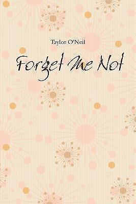 Forget Me Not by Taylor O'Neil (2016, Trade Paperback) for sale online ...