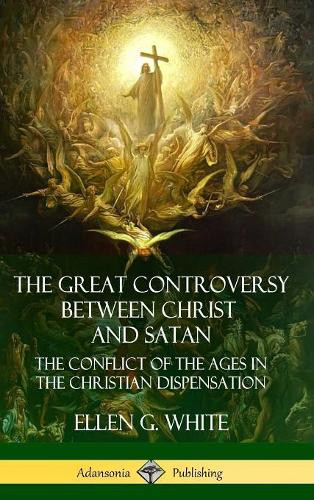 Ellen G White The Great Controversy Between Christ and Sa (Hardback ...