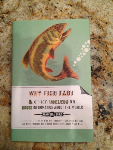 WHY FISH FART AND OTHER USELESS OR GROSS INFORMATION ABOUT By Francesca ...