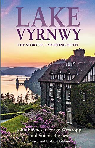 Lake Vyrnwy: The Story of a Sporting Hotel By Sir John Baynes Bt ...