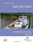 JACOB HAVE I LOVED STUDENT DISCUSSION GUIDE By Maria Garriott & Ann ...
