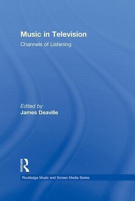 Music in Television : Channels of Listening by James Deaville (2011 ...