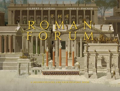 The Roman Forum: A Reconstruction and Architectural Guide Gorski ...