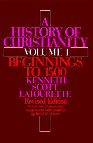 A History of Christianity: Volume I: Beginnings to 1500: Revised ...