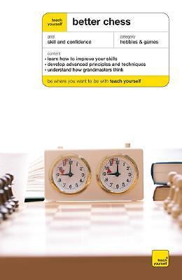 Teach Yourself: Games/Hobbies/Sports Ser.: Better Chess by William ...