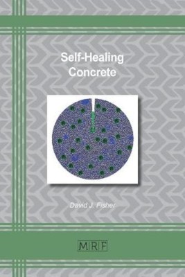 David J Fisher Self-Healing Concrete (Poche) Materials Research ...