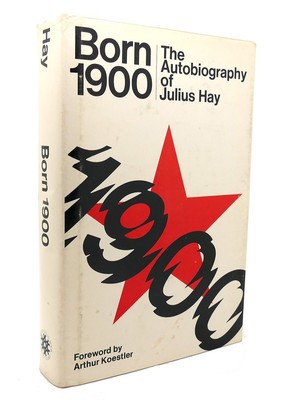 Julius Hay BORN 1900 Memoirs - the Autobiography of Julius Hay 1st ...