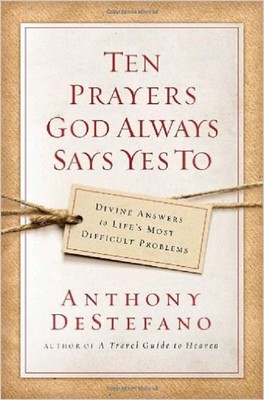 Ten Prayers God Always Says Yes To Nardcover Book-Brand New-SHIP N 24 ...