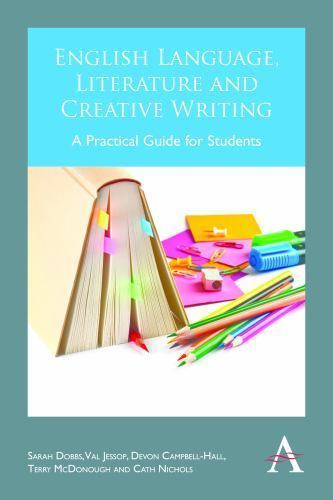 English Language, Literature and Creative Writing : A Practical Guide ...