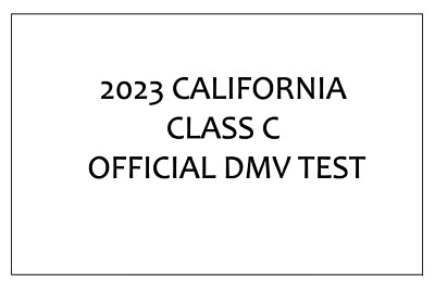 2023 CALIFORNIA DMV CLASS C OFFICIAL WRITTEN TESTS/ANSWERS (PAPER ...