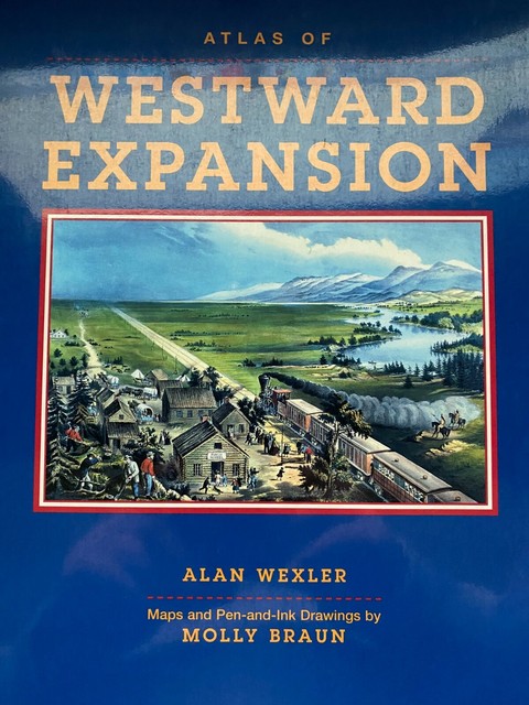 Atlas of Westward Expansion by Alan Wexler (1995, Trade Paperback) for ...