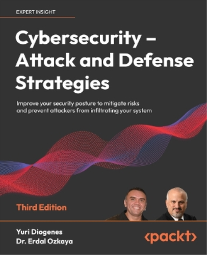 Yuri Diogenes Dr. Erdal Ozka Cybersecurity – Attack and Defense Strategi (Poche) 9781803248776 ...