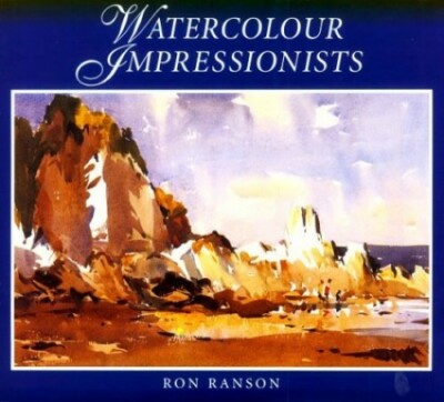 Watercolour Impressionists by Ranson, Ron Hardback Book The Fast Free ...
