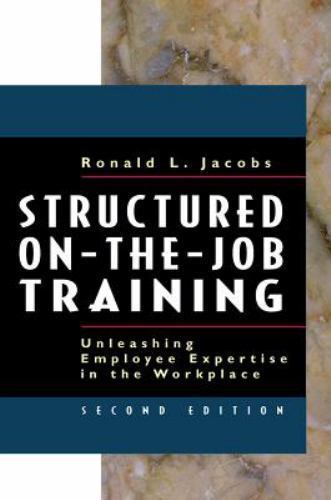 Structured On-The-Job Training: Unleashing Employee Expertise in the ...