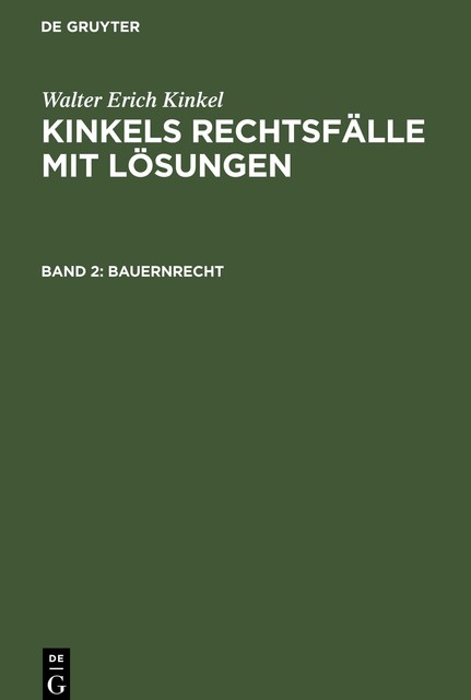 Kinkels Rechtsfälle mit Lösungen, Band 2, Bauernrecht von Walter Erich ...