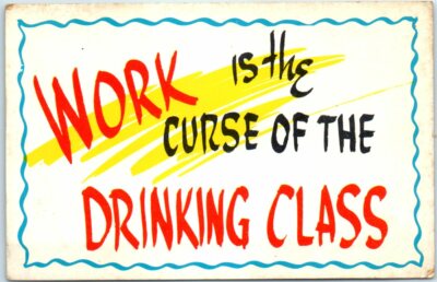 Postcard - Work is the Curse Of The Drinking Class | eBay