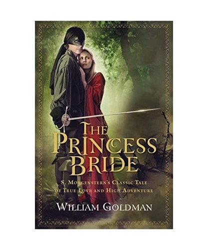 The Princess Bride: S. Morgenstern's Classic Tale of True Love and High ...