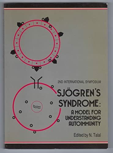 Sjogren's Syndrome: A Model for Understanding Autoimmunity by N. Talal ...