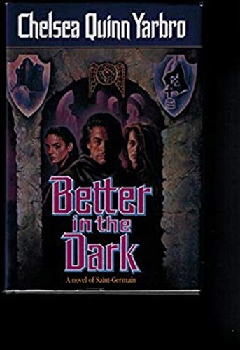 Better in the Dark Hardcover Chelsea Quinn Yarbro 9780312855048| eBay