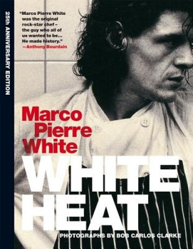 White Heat 25: 25th anniversary edition by Marco Pierre White | eBay