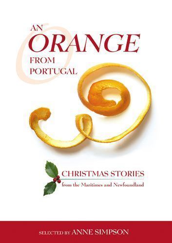Orange from Portugal : Christmas Stories from the Maritimes and ...