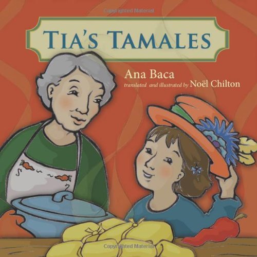 TIA'S TAMALES (ENGLISH AND SPANISH EDITION) By Ana Baca & Noel Chilton ...