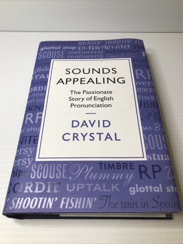 Sounds Appealing 'The Passionate Story of English Pronunciation Crystal ...