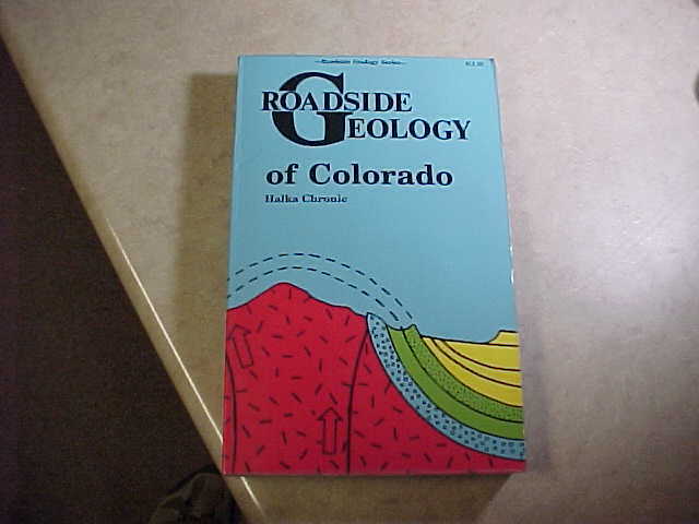 Great book! Roadside Geology of Colorado by Halka Chronic-from estate ...
