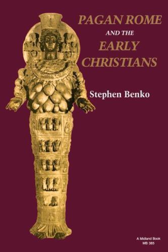 Pagan Rome and the Early Christians by Stephen Benko (1986, Trade ...