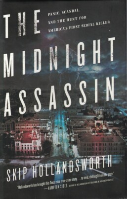 Midnight Assassin Panic, Scandal, and the Hunt for America's First ...