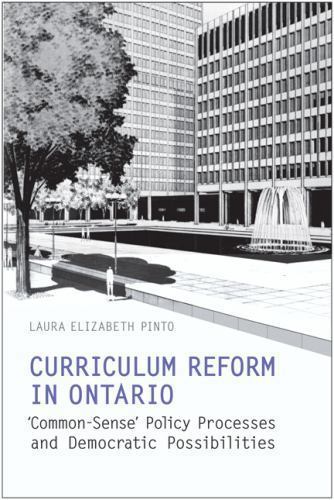 Curriculum Reform in Ontario : Common Sense Policy Processes and ...