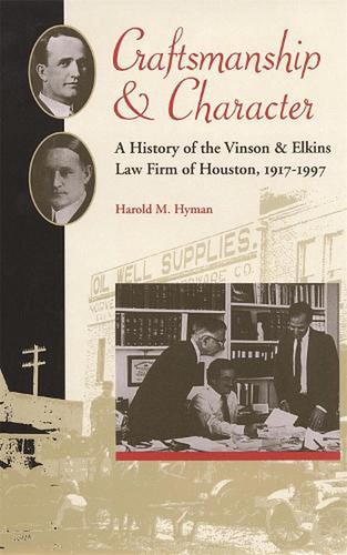 Craftsmanship and Character: A History of the Vinson and Elkins Law ...
