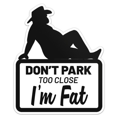 Please Don't Park Too Close I'm Fat Man Sticker Vinyl Car Bumper Decal ...