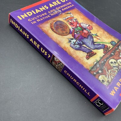Indians Are Us? : Culture and Genocide in Native North America by Ward ...