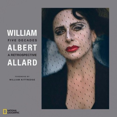 William Albert Allard: Five Decades: A Retrospective by Allard, William ...