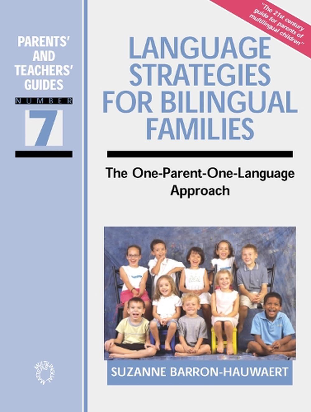 Language Strategies for Bilingual Families: The One-Parent-One-Language ...