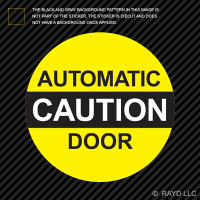 Caution Automatic Door Sticker Die Cut Vinyl safety store open close | eBay