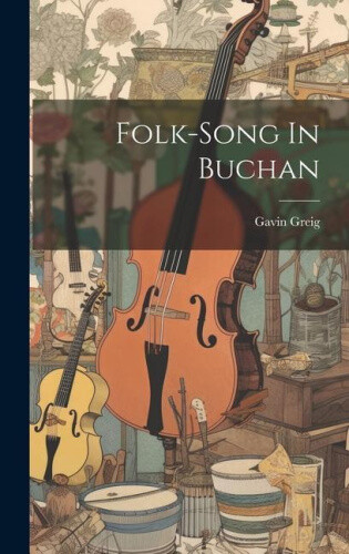 Folk-song In Buchan by Greig, Gavin [Hardback] | eBay.de