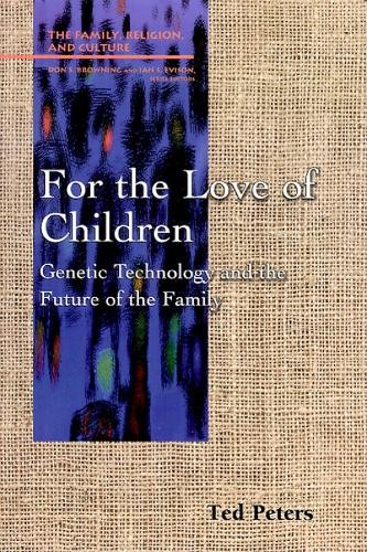 Ted Peters For the Love of Children (Paperback) (US IMPORT ...