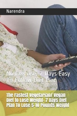 The Fastest Vegetarian/ Vegan Diet to Lose Weight- 7 Days Diet Plan To ...