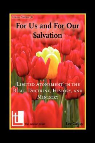 For Us and for Our Salvation : 'Limited Atonement' in the Bible ...