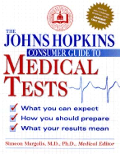 The Johns Hopkins Consumers Guide to Medical Tests: How They Work, Why ...