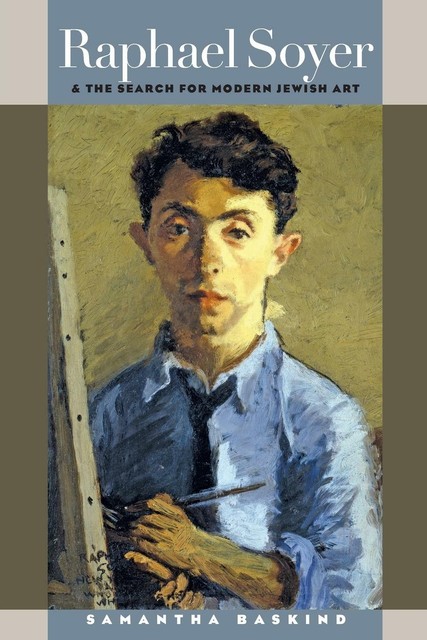 Raphael Soyer and the Search for Modern Jewish Art von Samantha Baskind ...