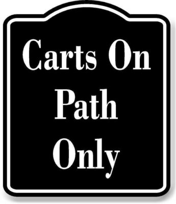 Carts On Path Only Golf Course BLACK Aluminum Composite Sign | eBay