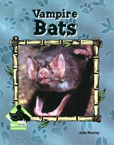 Vampire Bats (Animal Kingdom (Buddy Books)) - Library Binding - GOOD ...
