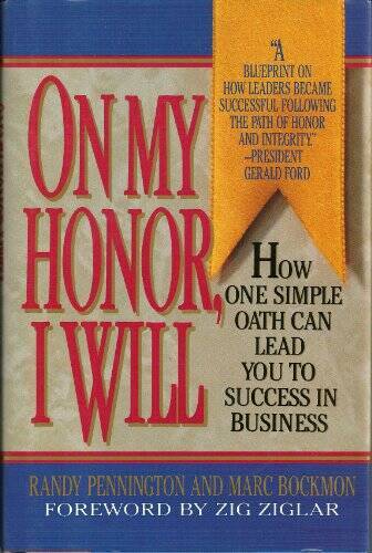 On My Honor, I Will: How One Simple Oath Can Lead You to Success in B ...