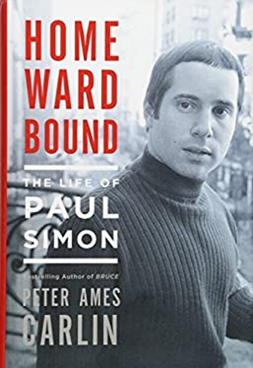 Homeward Bound : The Life of Paul Simon Hardcover Peter Ames Carl ...