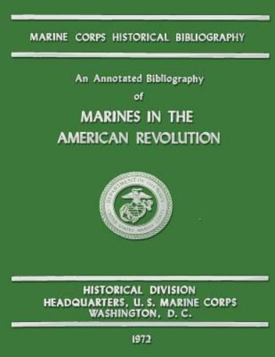 Annotated Bibliography of Marines in the American Revolution by U. S ...