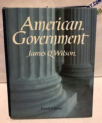 American Government Fourth Edition James Q. Wilson HardCover book USED ...