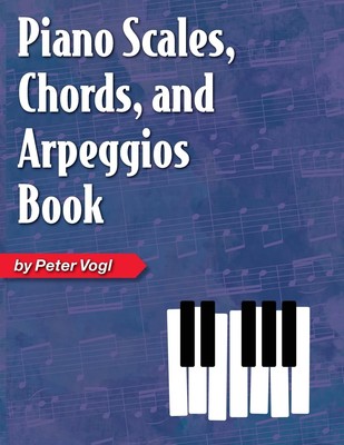 Peter Vogl Piano Scales, Chords, and Arpeggios Book (Tascabile) | eBay